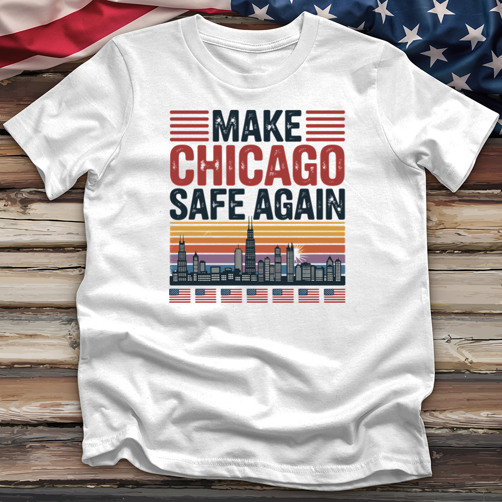 Make Chicago Safe Again 2 Tee – Waving Flag Freedom